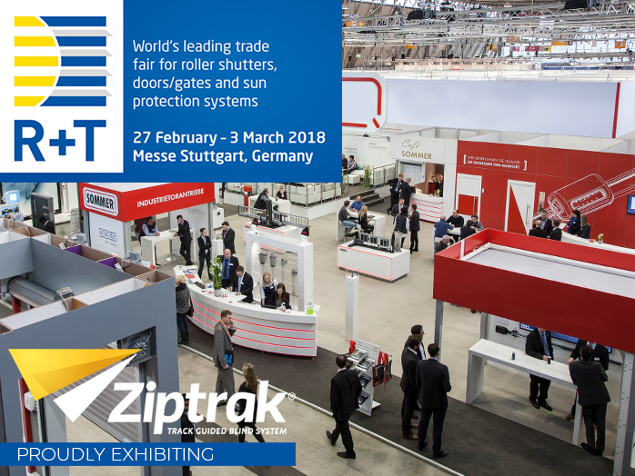 Ziptrak Exhibiting at R+T 2018 | Global Blinds Innovation